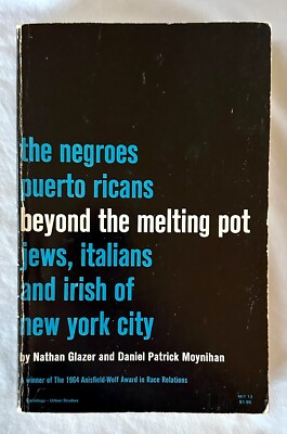 Beyond the Melting Pot, by Nathan Glazer and Daniel Patrick Moynihan | eBay