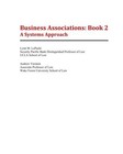 BUSINESS ASSOCIATIONS: BOOK 2: A SYSTEMS APPROACH (VOLUME By Lynn M ...