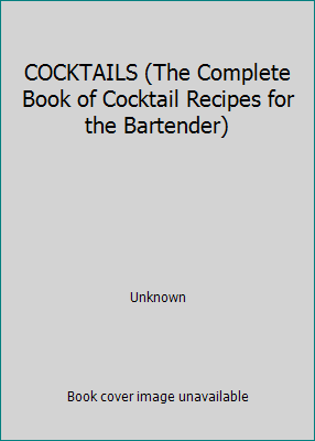 COCKTAILS (The Complete Book of Cocktail Recipes for the Bartender) by ...