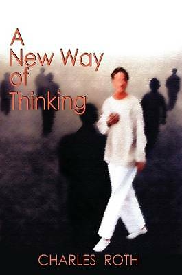 A New Way of Thinking by Charles Roth (Paperback, 2009) for sale online ...