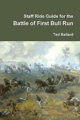 Staff Ride Guide for the Battle of First Bull Run by Ted Ballard (2011 ...