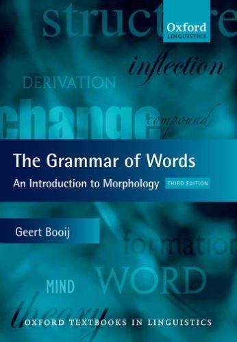 Oxford Textbooks in Linguistics Ser.: Grammar of Words : An ...