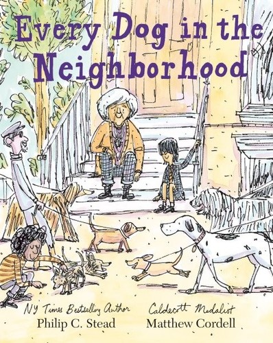 Every Dog in the Neighborhood, Hardcover by Stead, Philip C.; Cordell ...