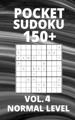 Pocket Sudoku 150+ Puzzles: Normal Level with Solutions - Vol. 4 by ...