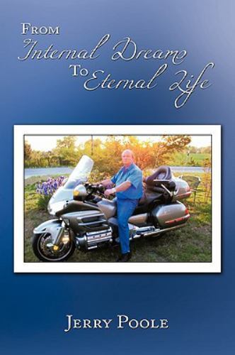 From Internal Dreams to Eternal Life by Jerry Poole (2010, Trade ...
