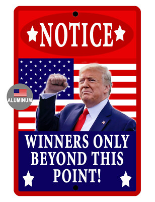 TRUMP WINNERS ONLY Sign HIGH QUALITY ALUMINUM HI GLOSS DURABLE NEVER ...
