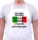 Funny Chef Apron The Trouble With Eating Italian Food Bib Aprons by ...