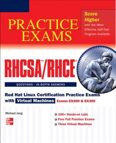 RHCSA/RHCE Red Hat Linux Certification Practice Exams with Virtual ...