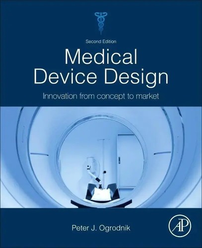 Medical Device Design | Innovation from Concept to Market | Peter J ...
