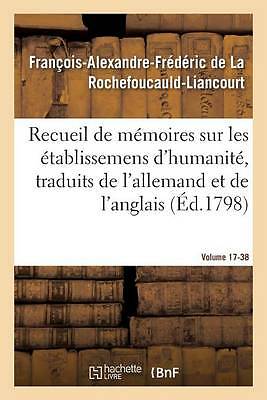 Recueil de Memoires Sur Les Etablissemens d'Humanite, Vol. 17, Memoire ...