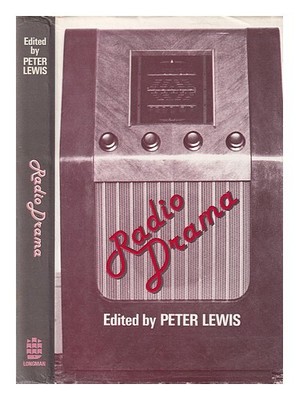 LEWIS, PETER ELFED Radio drama / edited by Peter Lewis 1981 Hardcover ...
