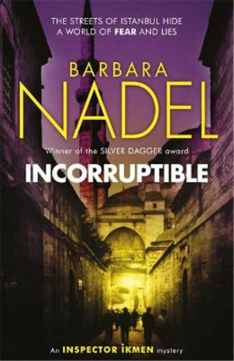 Barbara Nadel Incorruptible (Inspector Ikmen Mystery 20) (Paperback ...