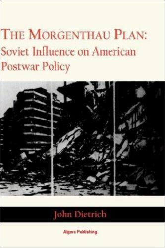 Morgenthau Plan : Soviet Influence on American Foreign Policy by John ...