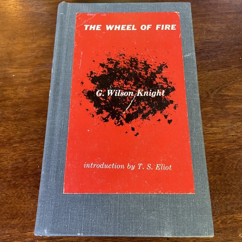 THE WHEEL OF FIRE;: INTERPRETATIONS OF SHAKESPEAREAN By G Wilson Knight ...