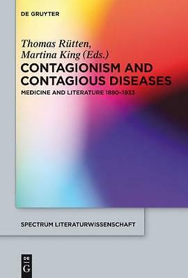 Contagionism and Contagious Diseases: Medicine and Literature 1880-1933 ...