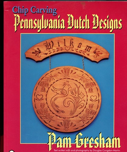 Woodworking - Chip Carving - Pennsylvania Dutch Designs, by; Gresham ...