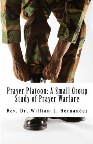 Prayer Platoon: A Small Group Study of Prayer Warfare - Paperback ...