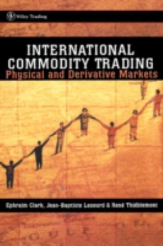 International Commodity Trading: Physical and Derivative Markets 9780471852100| eBay