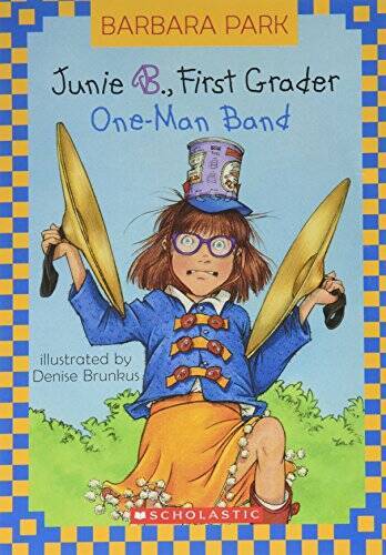 Junie B., First Grader: One-Man Band (Junie B. Jones, Book 22 ...
