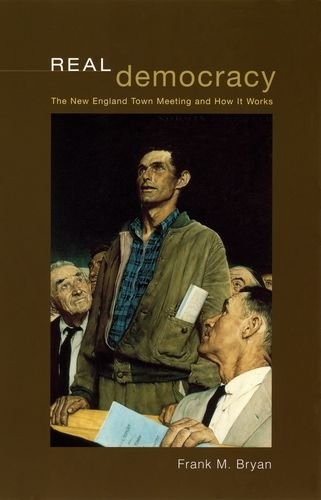 Real Democracy: The New England Town Meeting and How It Works (American ...
