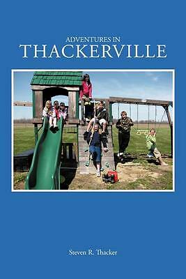 Adventures in Thackerville by Steven R. Thacker (Paperback, 2011) for ...