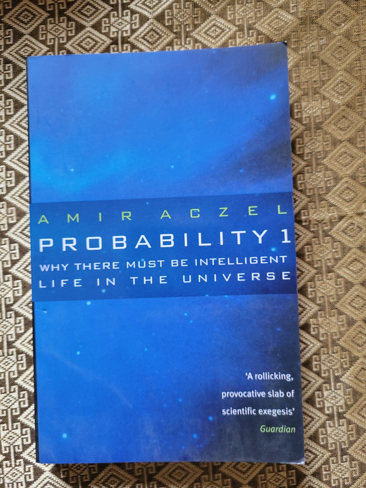 Probability 1: Why there must be intelligent life in the Universe, by ...