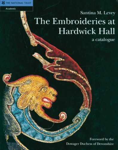 Emroideries at Hardwick Hall : A Catalogue by Deborah Mitford and ...