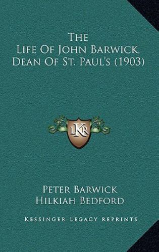 Life of John Barwick, Dean of St Paul's by Peter Barwick (2010, Trade ...