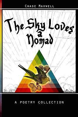 Sky Loves a Nomad by Chase Maxwell (2017, Trade Paperback) for sale ...