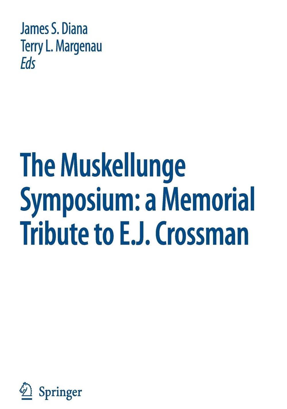 The Muskellunge Symposium: A Memorial Tribute to E.J. Crossman by James ...