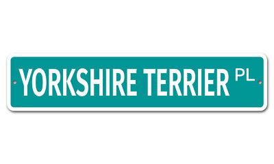 6917 SS Yorkshire Terrier 4" x 18" Novelty Street Sign Aluminum | eBay