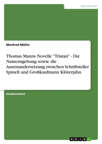 Manfred Müller | Thomas Manns Novelle Tristan - Die Namensgebung sowie ...