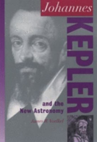 Johannes Kepler : And the New Astronomy Hardcover James R. Voelke ...