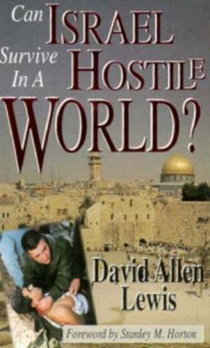 Can Israel Survive in a Hostile World? by David Allen Lewis (1994 ...