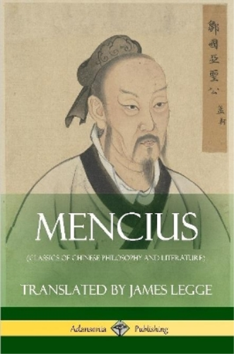 Mencius James Leg Mencius (Classics of Chinese Philosophy and Literatur ...