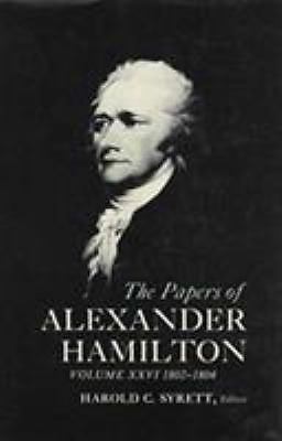 The Papers of Alexander Hamilton Vol 26, Hamilton, Alastair,Hamilton ...