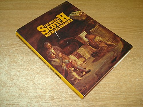 Original Scotch: A History of Scotch Whisky from the Earl... by Brander ...
