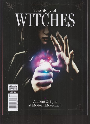 THE STORY OF WITCHES MAGAZINE 2022 A360 MEDIA ANCIENT ORIGINS A MODERN ...