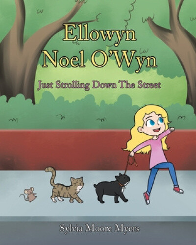 Ellowyn Noel O'Wyn: Just Strolling Down The Street by Myers, Sylvia ...