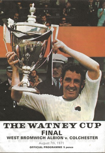 WEST BROMWICH ALBION V COLCHESTER UNITED ~ 7 AUGUST 1971 ~ WATNEY CUP ...