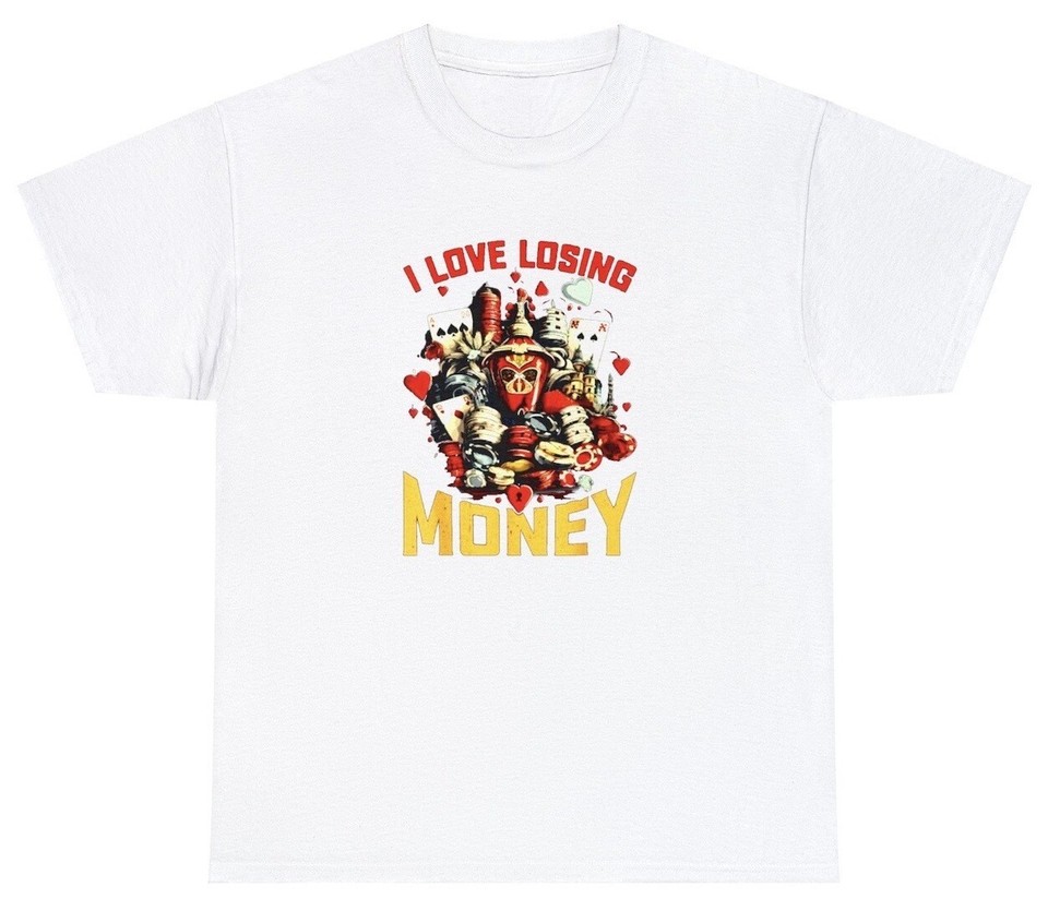 I Love Losing Money T Shirt Funny Gambling Poker Night Parlay Novelty ...