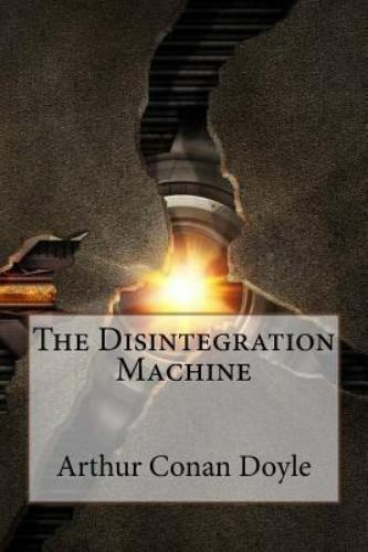 Disintegration Machine, Paperback by Doyle, Arthur Conan, Sir; Benitez ...