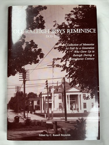 Signed, Ole Raleigh Boys Reminisce 1909-1990 by Russell Reynolds 1999 ...