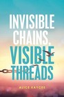 Invisible Chains, Visible Threads 9781982228750| eBay