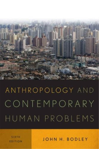 John H. Bodley Anthropology and Contemporary Human Problems (Relié ...