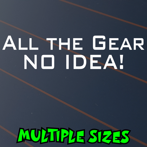 All The Gear No Idea Sticker Car Decal JDM Camping Caravan Fishing ...