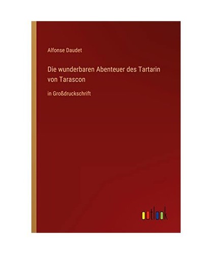Die wunderbaren Abenteuer des Tartarin von Tarascon: in ...
