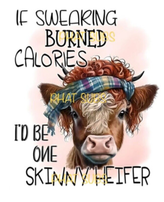 Sublimation Print Skinny Heifer Ready to Press Heat Transfer | eBay