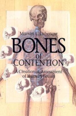 Bones of Contention: A Creationist Assessment of the Human Fossils ...
