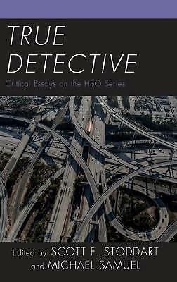 True Detective : Critical Essays on the HBO Series by Jennifer Crumley ...